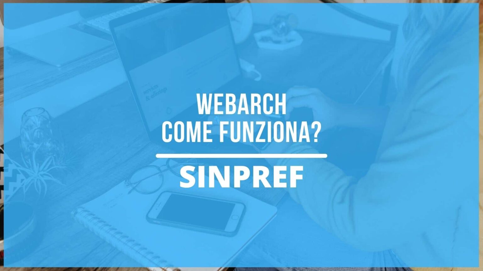 Cos'è e come funziona WebArch | Sinpref